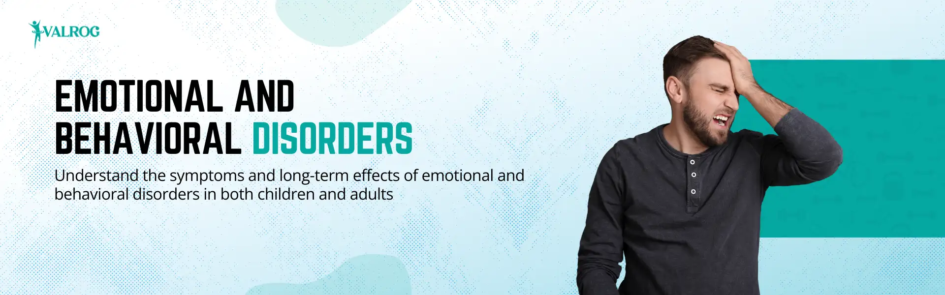 Emotional and Behavioral Disorders: Symptoms and Causes